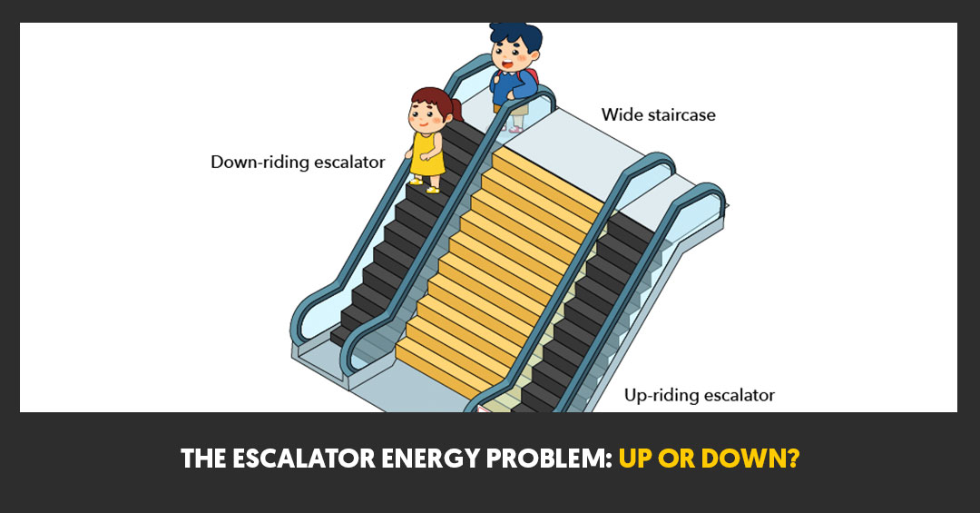 The Escalator Energy Problem: Up or Down?