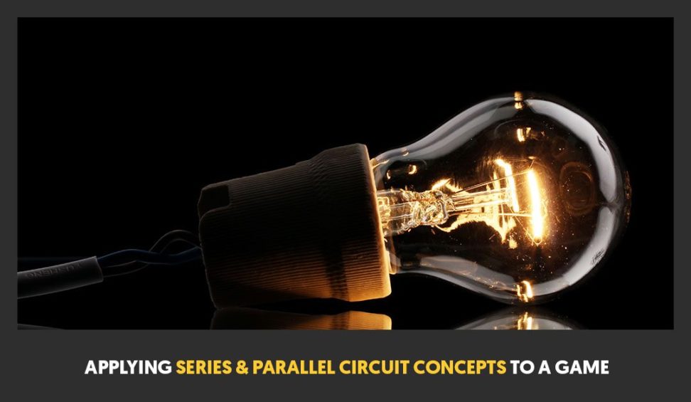Applying Series & Parallel Circuit Concepts To A Game