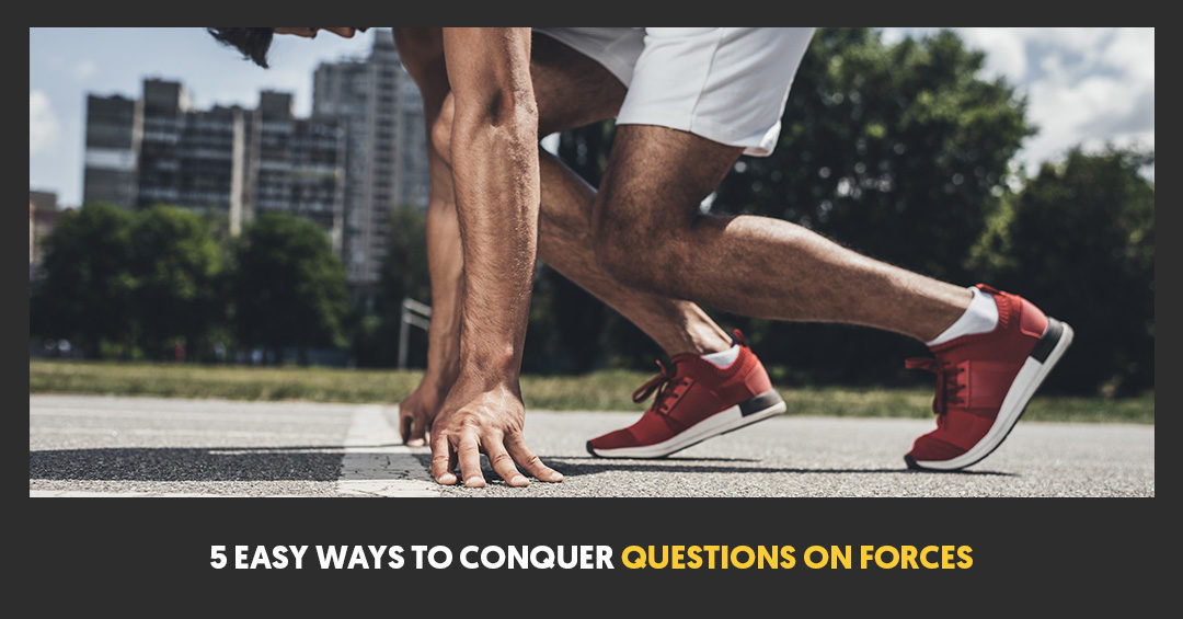 5 Easy Steps to Conquer Questions on Forces