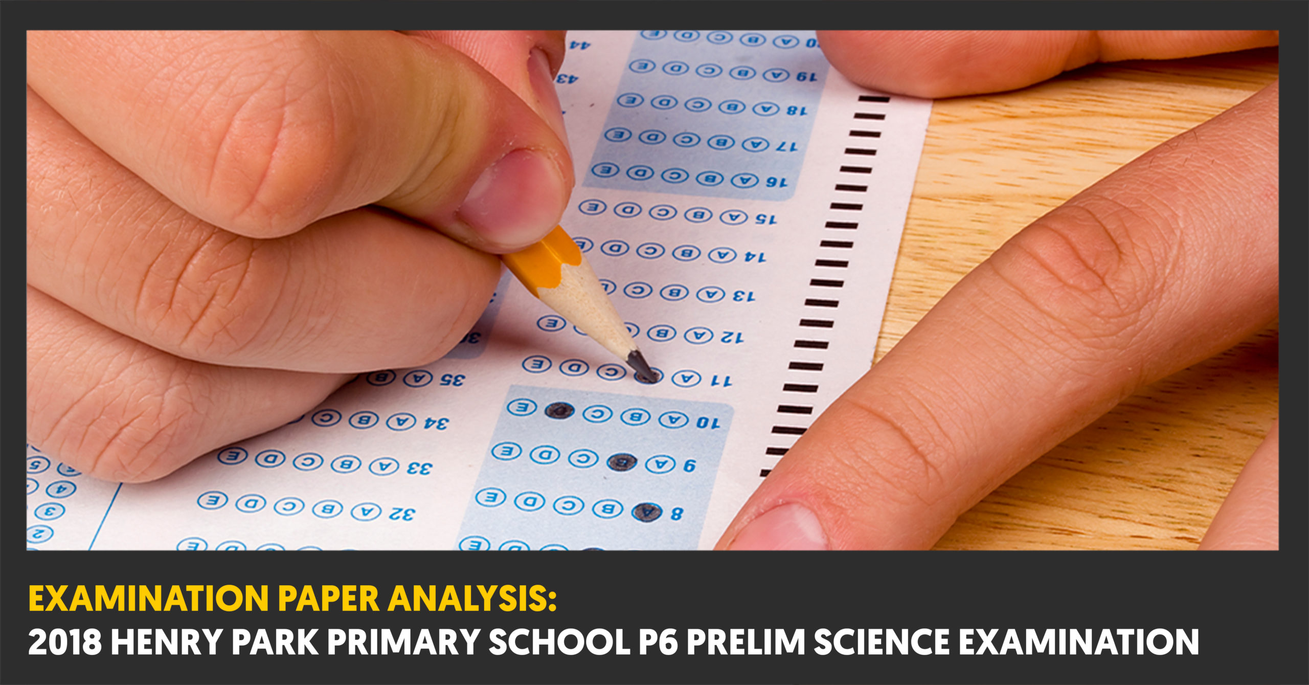 2018 Henry Park Primary School (HPPS) P6 Prelim Science Examination ...