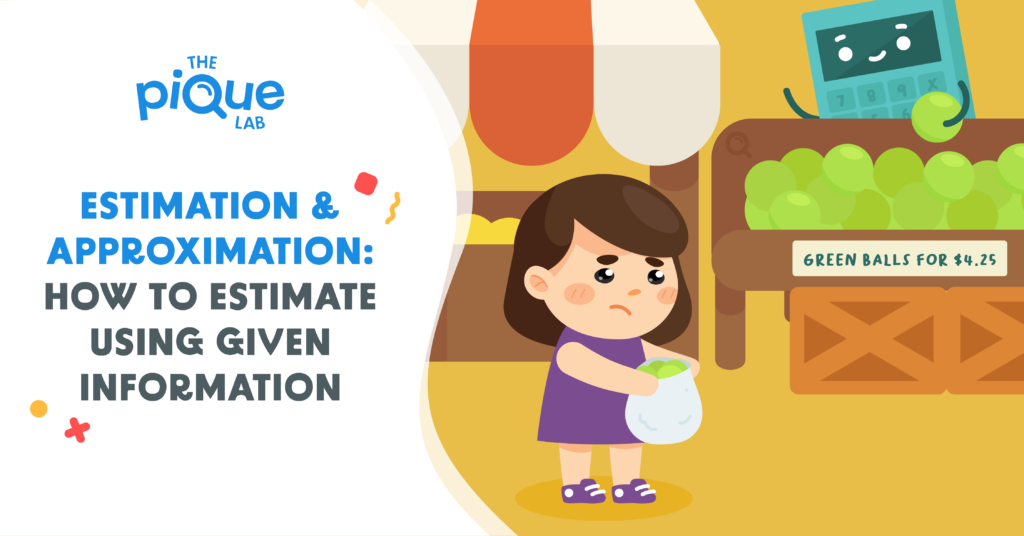 Estimation And Approximation How To Estimate Using Given Information