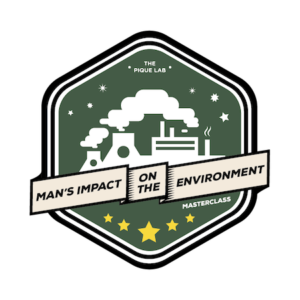 Man’s Impact on the Environment Masterclass - The Pique Lab